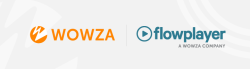 Announcing: Wowza Acquires Flowplayer