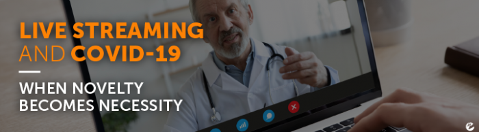 Live Streaming and COVID-19: When Novelty Becomes Necessity | Wowza