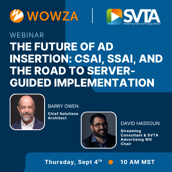 The Future of Ad Insertion: CSAI, SSAI, and the Road to Server-Guided Implementation | Wowza