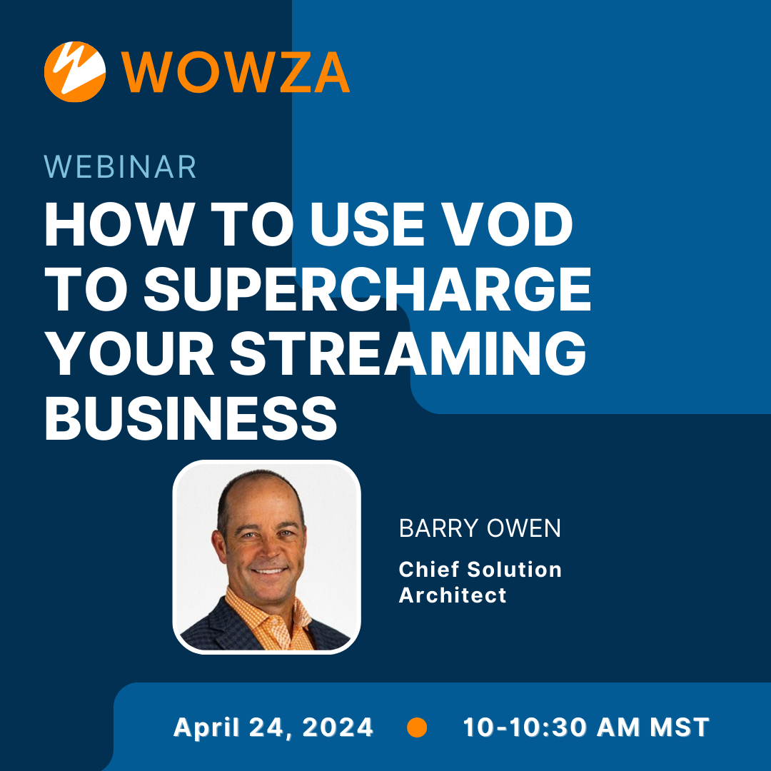 How to use VOD to supercharge your streaming business | Wowza